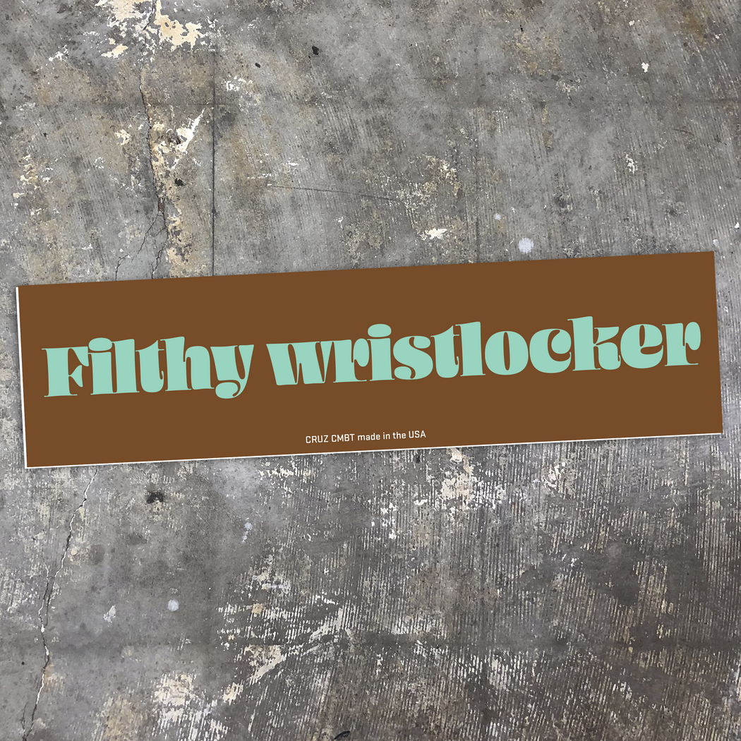 Filthy Wristlocker bumper sticker – CRUZ CMBT